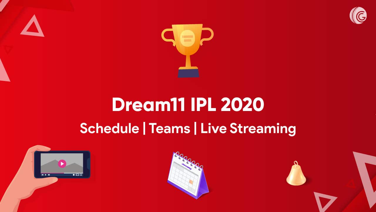 Dream11 IPL 2020 | Schedule | Teams | Live Streaming